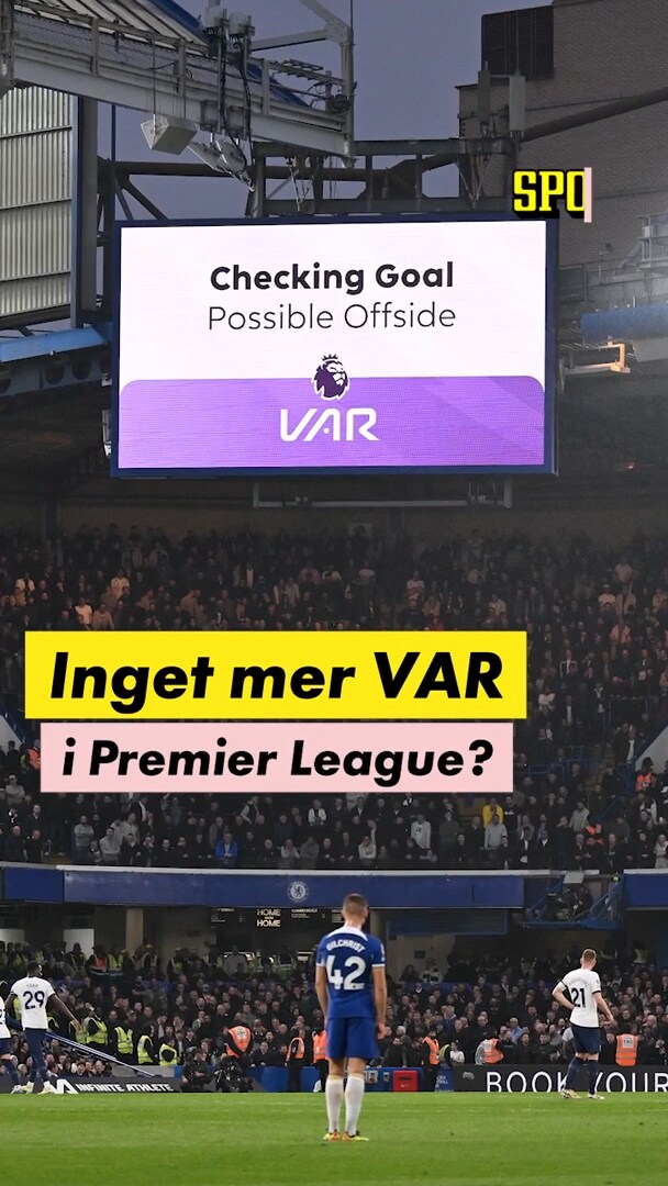 Premier League kan skrota VAR - Aftonbladet TV